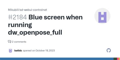 blue screen when running dw openpose full · issue 2184 · mikubill sd