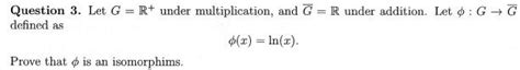 Solved Question 3 Let G R under multiplication and Gˉ R Chegg com