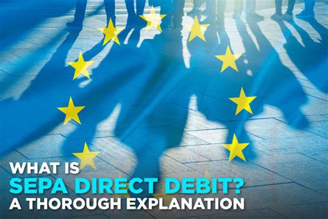 What Is SEPA Direct Debit Exploring The Basics
