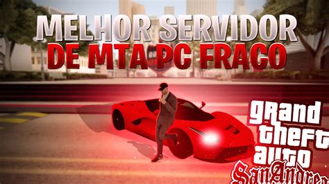REABRIMOS O MELHOR SERVIDOR DE MTA RP 100 RP PARA PC FRACO 2021 GTA MTA RP NOVIDADES YouTube