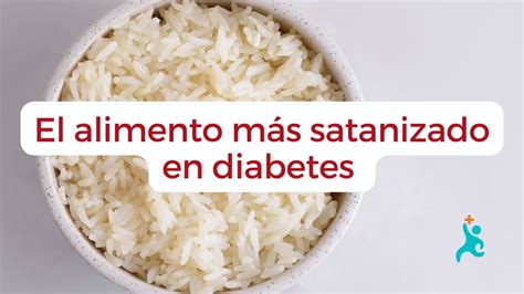 ARROZ Y DIABETES Puede Comer Arroz Alguien Con Diabetes Cuanto Arroz Es Recomendable YouTube