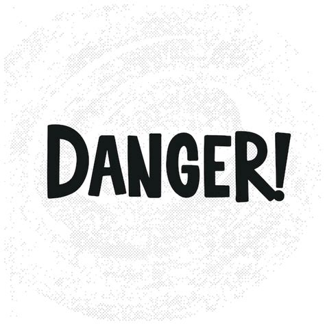 Premium Vector Vector Handdrawn Illustration Lettering Phrases Danger