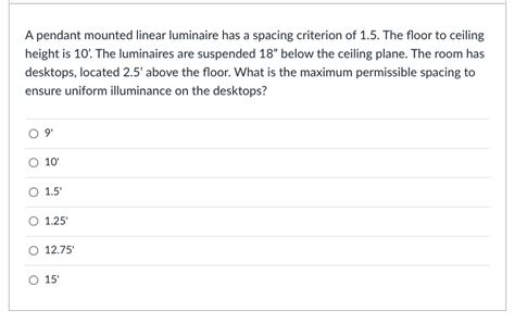 Solved A Pendant Mounted Linear Luminaire Has A Spacing