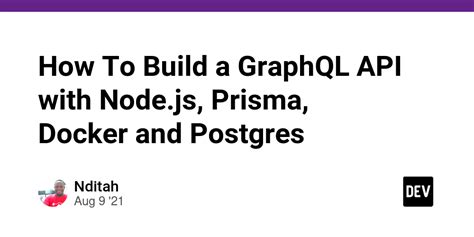 how to build a graphql api with node js prisma docker and postgres