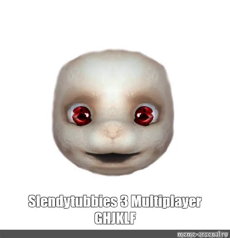 Мем Slendytubbies 3 Multiplayer Ghjklf Все шаблоны Meme