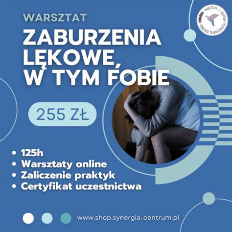 Zaburzenia lękowe w tym fobie Centrum Praktyk Synergia