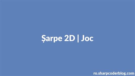Șarpe 2d joc sharp coder blog
