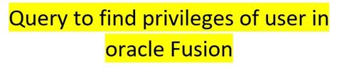 Oracle Application S Blog Query To Find Privileges Of User In Oracle