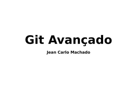 Git Avançado Ppt