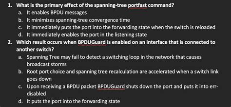 Solved What Is The Primary Effect Of The Spanning Tree Portfast Answer Transtutors