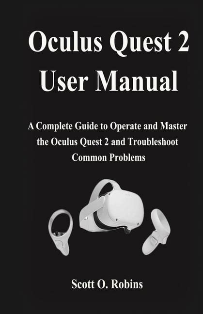 Oculus Quest 2 User Manual A Complete Guide To Operate And Master The