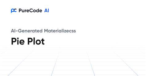 Build Great Materializecss Pie Plot Components Faster Using Ai Tools