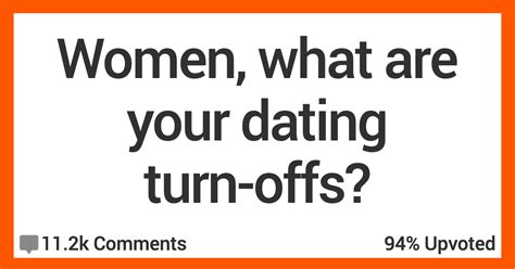 13 Women Share Their Dating Turn Offs