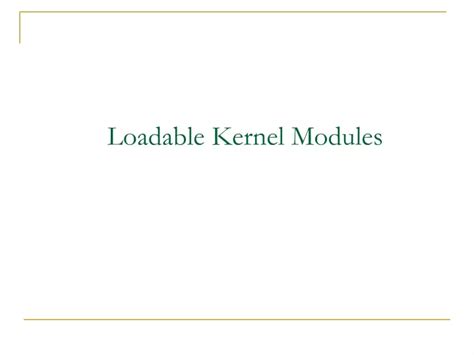 Ppt Loadable Kernel Modules Powerpoint Presentation Free Download Id 9625219