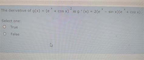 Solved The Derivative Of G X Ex Cosx 2 Is Chegg
