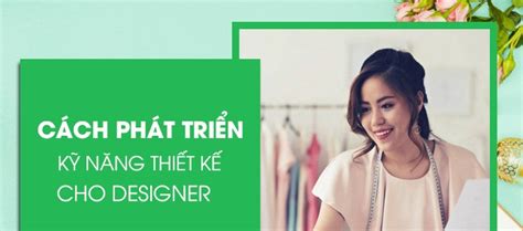 Cách phát triển kỹ năng thiết kế cho Designer