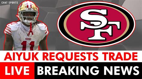 🚨breaking News Brandon Aiyuk Officially Requests Trade From San
