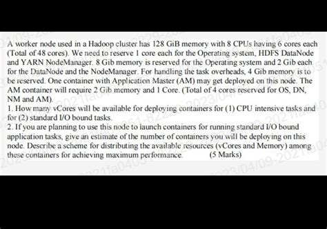 Solved A Worker Node Used In A Hadoop Cluster Has GiB Chegg