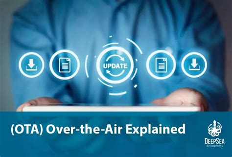 Ota Over The Air Explained Deepsea