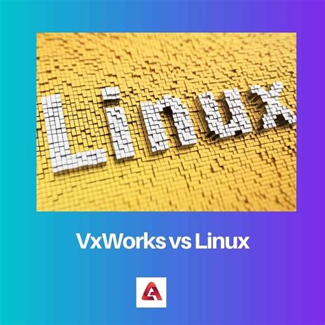 Vxworks Protiv Linuxa Razlika I Usporedba