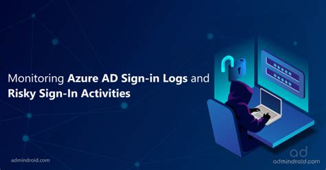 Monitoring Azure Ad Sign In Logs And Risky Sign In Activities