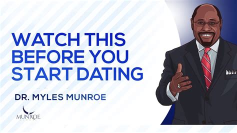 Key Dating Advice From Dr Myles Munroe You Need To Hear Munroeglobal