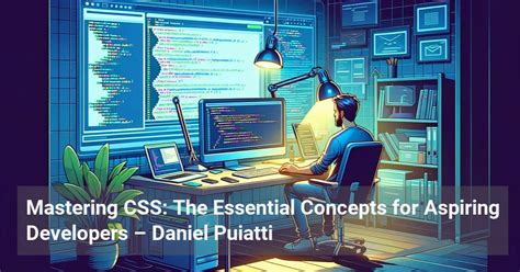 Mastering Css The Essential Concepts For Aspiring Developers Daniel