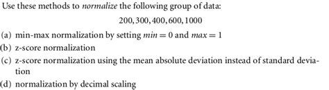 Solved Use These Methods To Normalize The Following Group Of