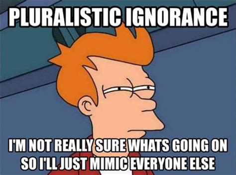 The Courage To Be Yourself And How Pluralistic Ignorance Impacts