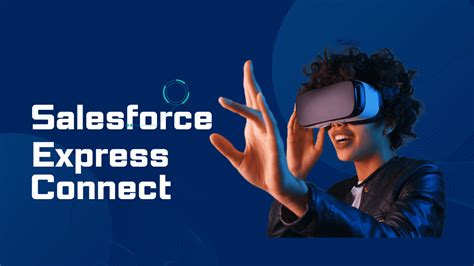 Salesforce Express Connect Unleashing Efficiency And Connectivity