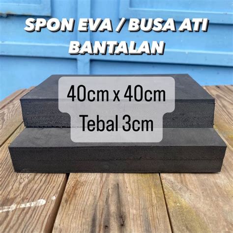 Jual Spon Eva Busa Ati Bantalan Amplas Busa Karet Spon Bantalan Tebal 3cm Untuk Bantalan