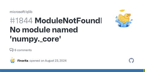Modulenotfounderror No Module Named Numpycore · Issue 1844
