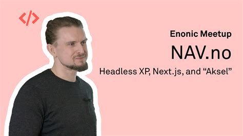 nav with headless enonic next js and aksel