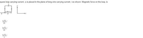 [answered] Quare Loop Carrying Current Is Placed In The Plane Of Long Kunduz