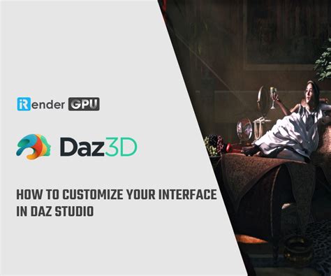 How To Customize Your Interface In Daz Studio Irender
