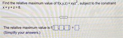 solved find the relative maximum value of f x y z xyz2