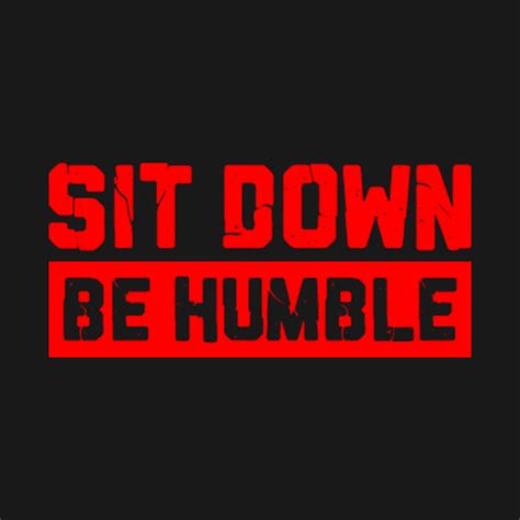 Sit Down Be Humble Rap Concert Rapper T Shirt Teepublic