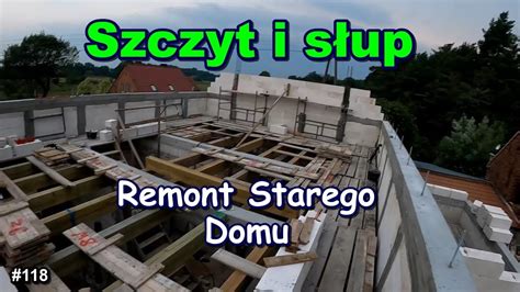 Remont Starego Domu Vlog Z Budowy 118 Youtube