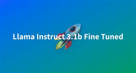 Llama Instruct 3 1b Fine Tuned A Hugging Face Space By Shikhararyan