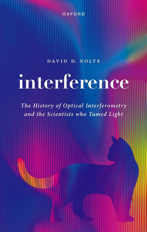 Interference The History Of Optical Interferometry And The Scientists
