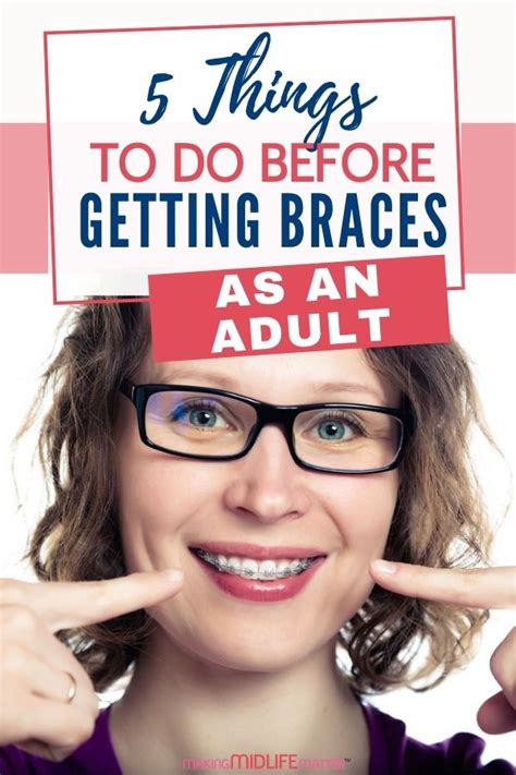 Things You Should Do Before Getting Braces As An Adult Making Midlife Matter