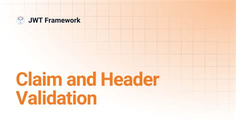 Claim And Header Validation Jwt Framework
