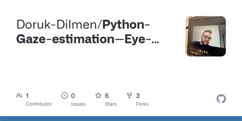 GitHub Doruk Dilmen Python Gaze Estimation Eye Tracking Using Single Low Cost Web Am And