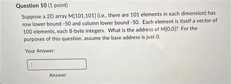 Solved Suppose A 2d Array M 101101 Ie There Are 101