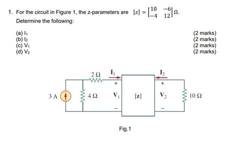 Solved For The Circuit In Figure The Z Parameters Are Chegg