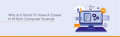 Why Is It Good To Have A Career In MTech Computer Science