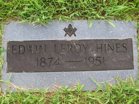 Edwin Leroy Hines 1874 1951 Find A Grave Memorial