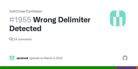 Wrong Delimiter Detected · Issue 1955 · Joshclosecsvhelper · Github