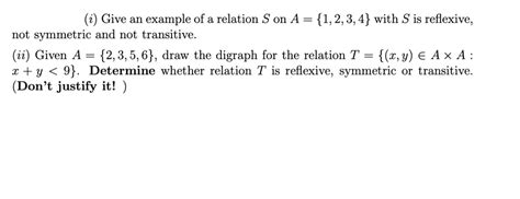 SOLVED Give An Example Of A Relation S On A With S Is Reflexive Not Symmetric And