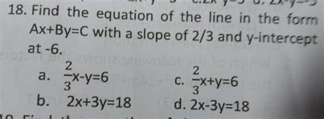 Solved 18 Find The Equation Of The Line In The Form Ax By C With A